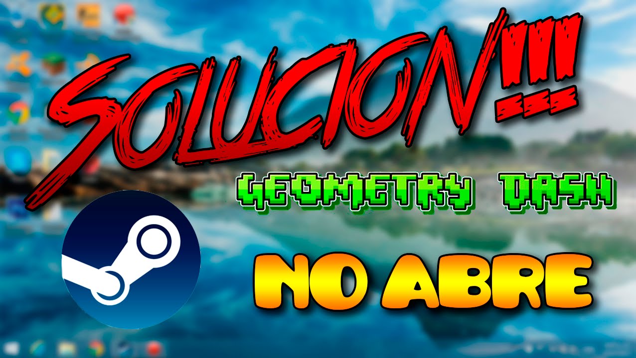 Geometry Dash no abre Steam | Tutorial en Español | SOLUCIÓN - YouTube