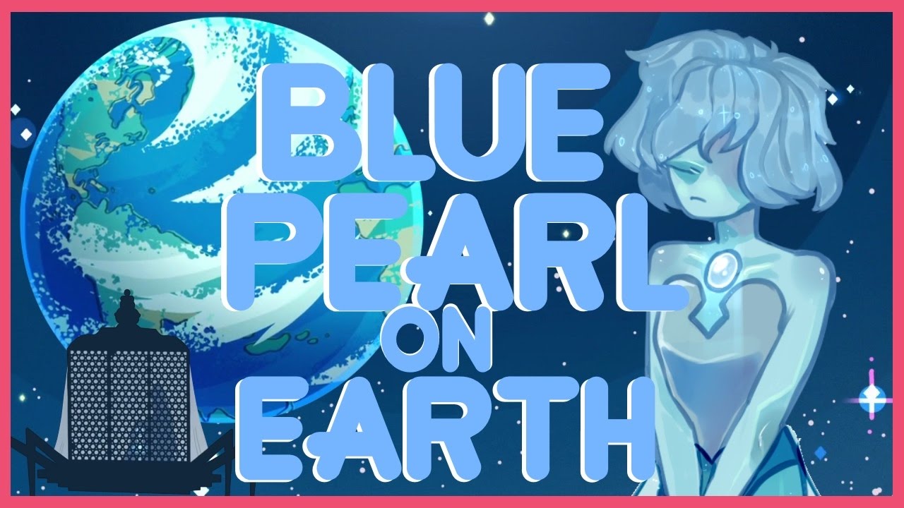 Steven Universe Theory: Blue Pearl on Earth? - YouTube