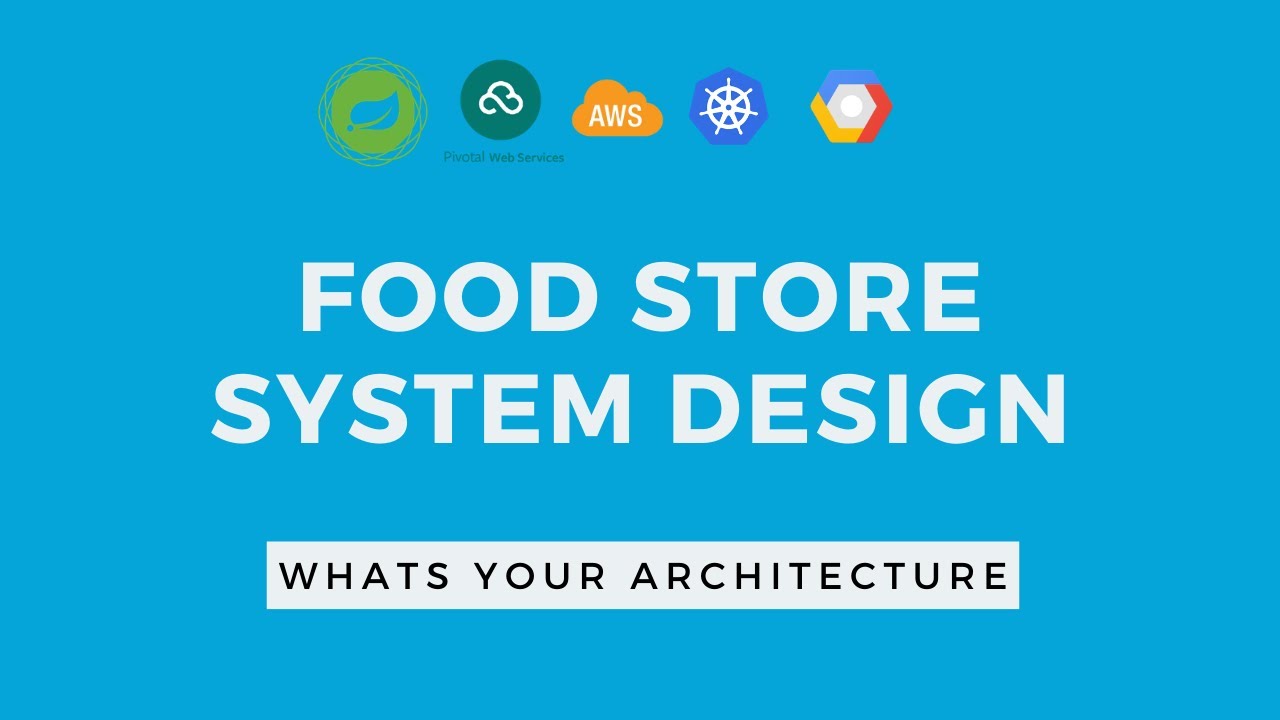 Food Store | System Design using Cloud Platforms | Whats your ...