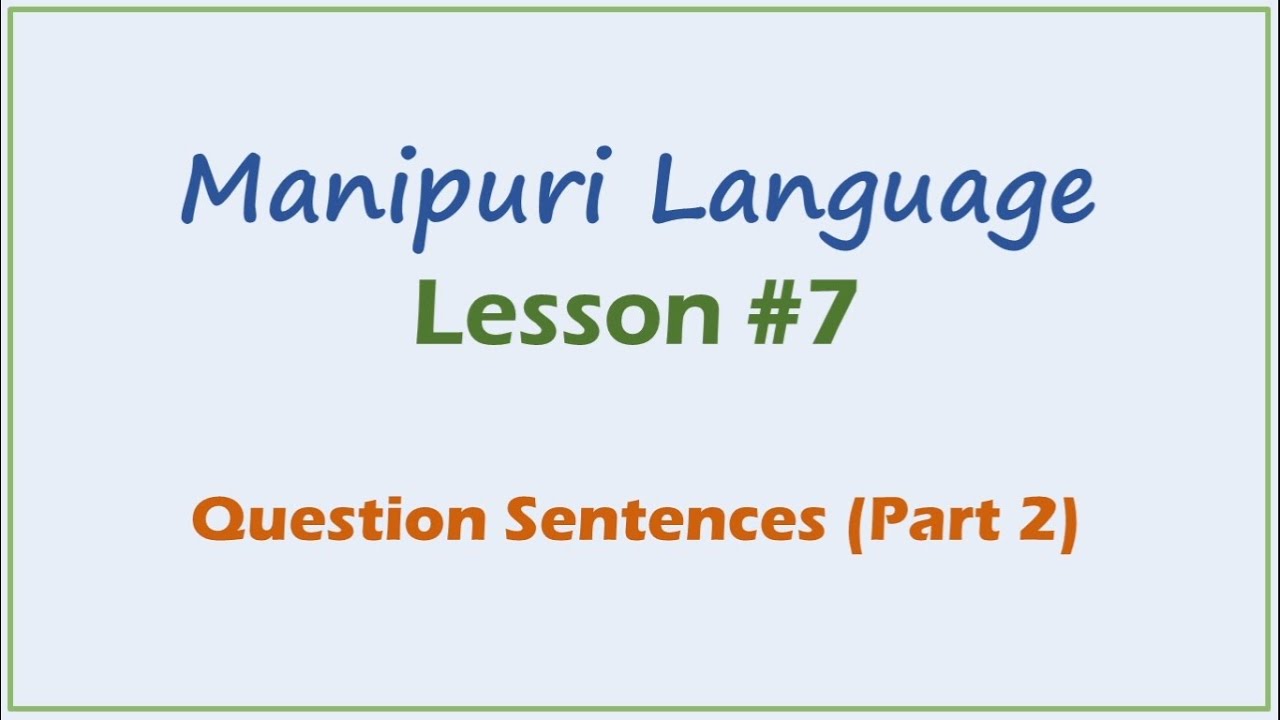Manipuri Language Lesson #7 - Question Sentences (Part 2) - Manipuri ...