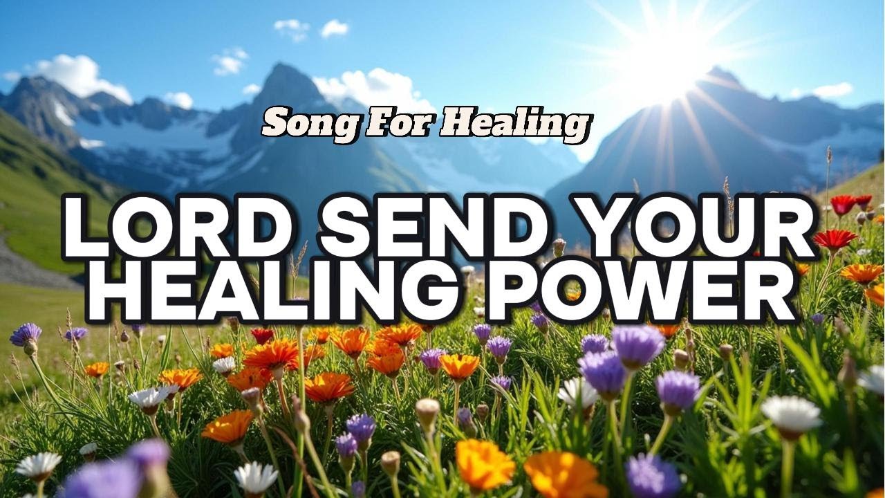 Lord, Send Your Healing Power - YouTube