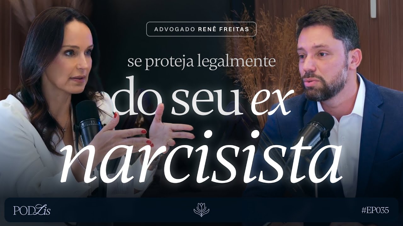 Como se PROTEGER LEGALMENTE de um Ex Narcisista | PODLIS #35 com Renê ...