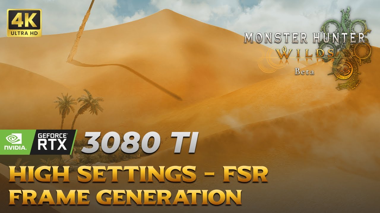 Monster Hunter Wilds Beta - RTX 3080 Ti - High Settings FSR FG - 4K ...