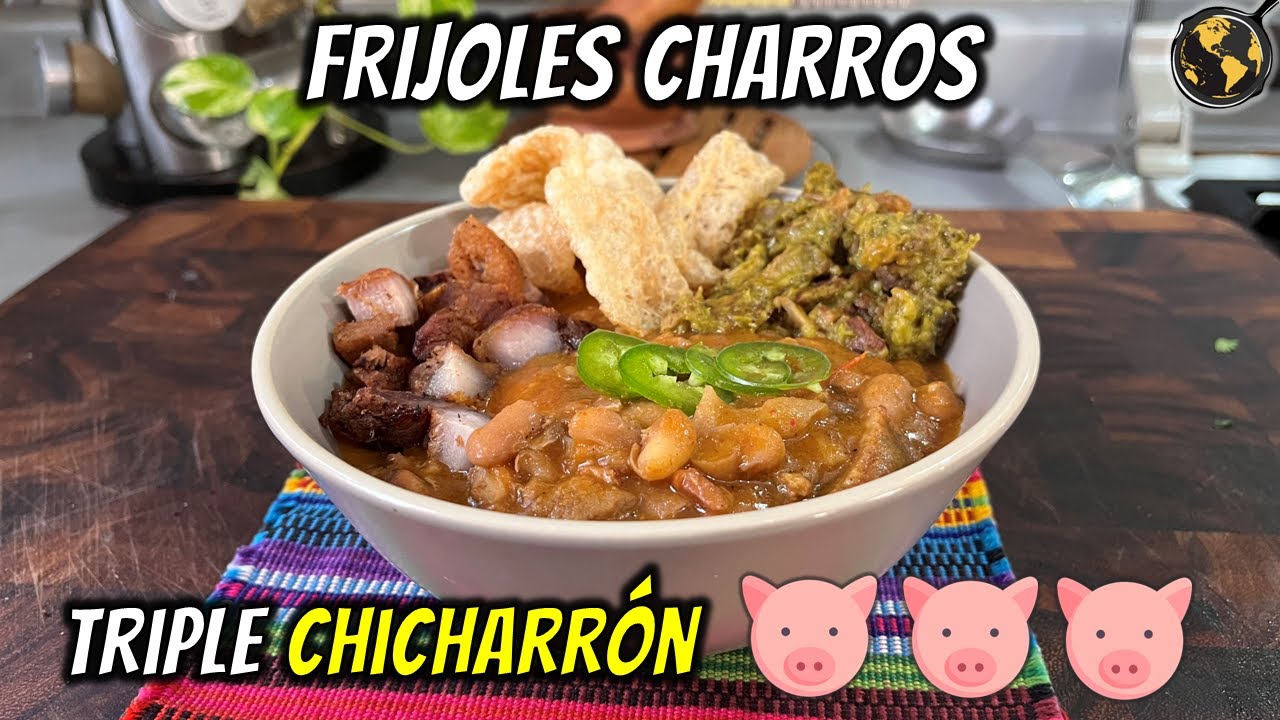 Los Mejores Frijoles CHARROS que probarás (Triple Chicharrón de Cerdo ...