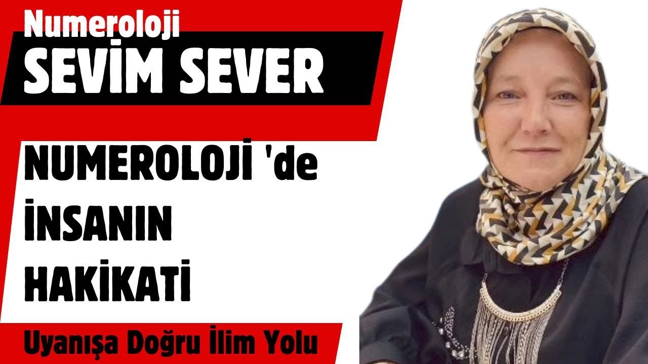 Sevim Sever / İnsanın Hakikatini Numeroloji İle Anlama - YouTube