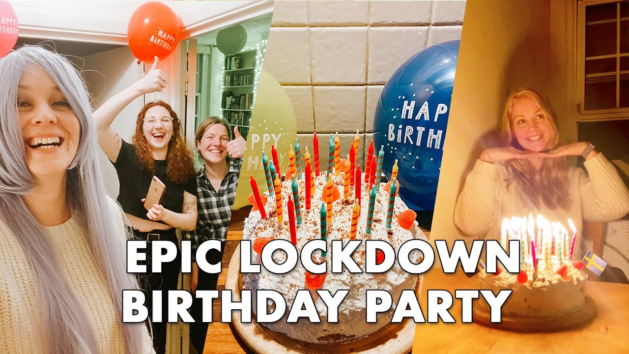 MY LOCKDOWN BIRTHDAY PARTY! - YouTube