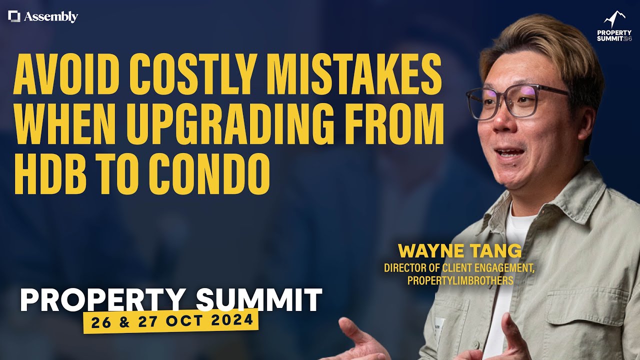 A Step-by-Step Guide on Upgrading to a Condo with Wayne Tang | Property Summit 2024 - YouTube