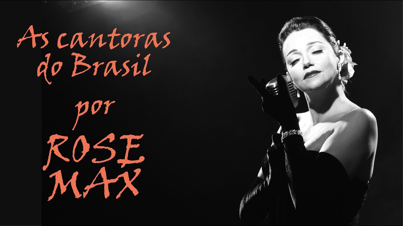 Música & Músicos #5 - ROSE MAX em As Cantoras do Brasil - YouTube