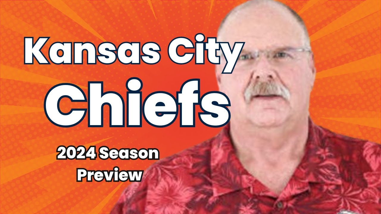2024 Kansas City Chiefs NFL Season Preview - YouTube