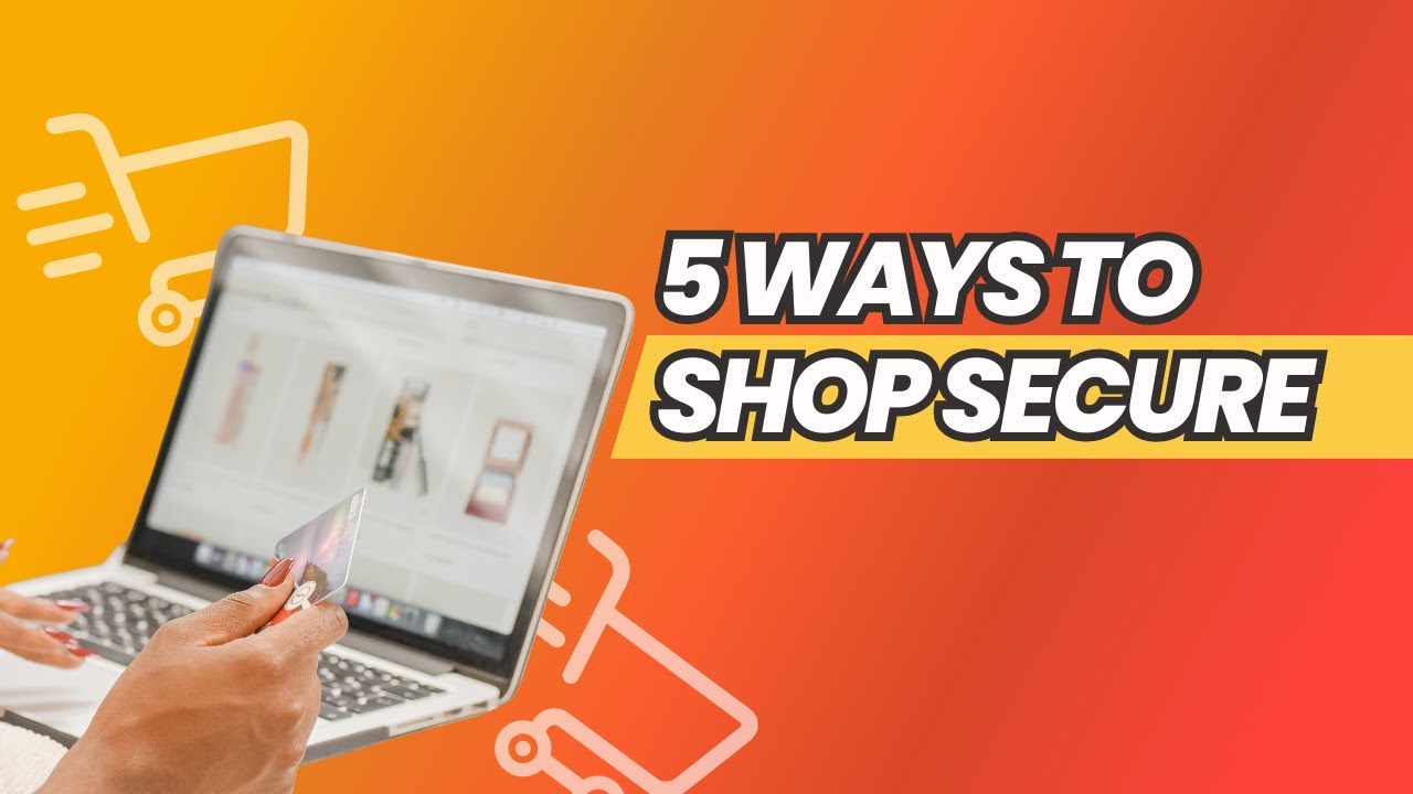 Secure Online Shopping: Top 5 Cybersecurity Tips - YouTube