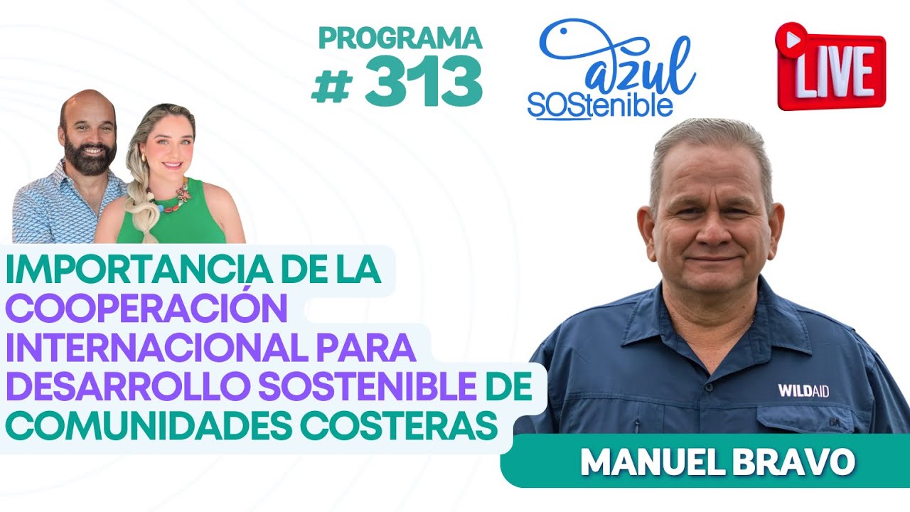 Programa #313 - Cooperación internacional para desarrollo sostenible de comunidades costeras ...