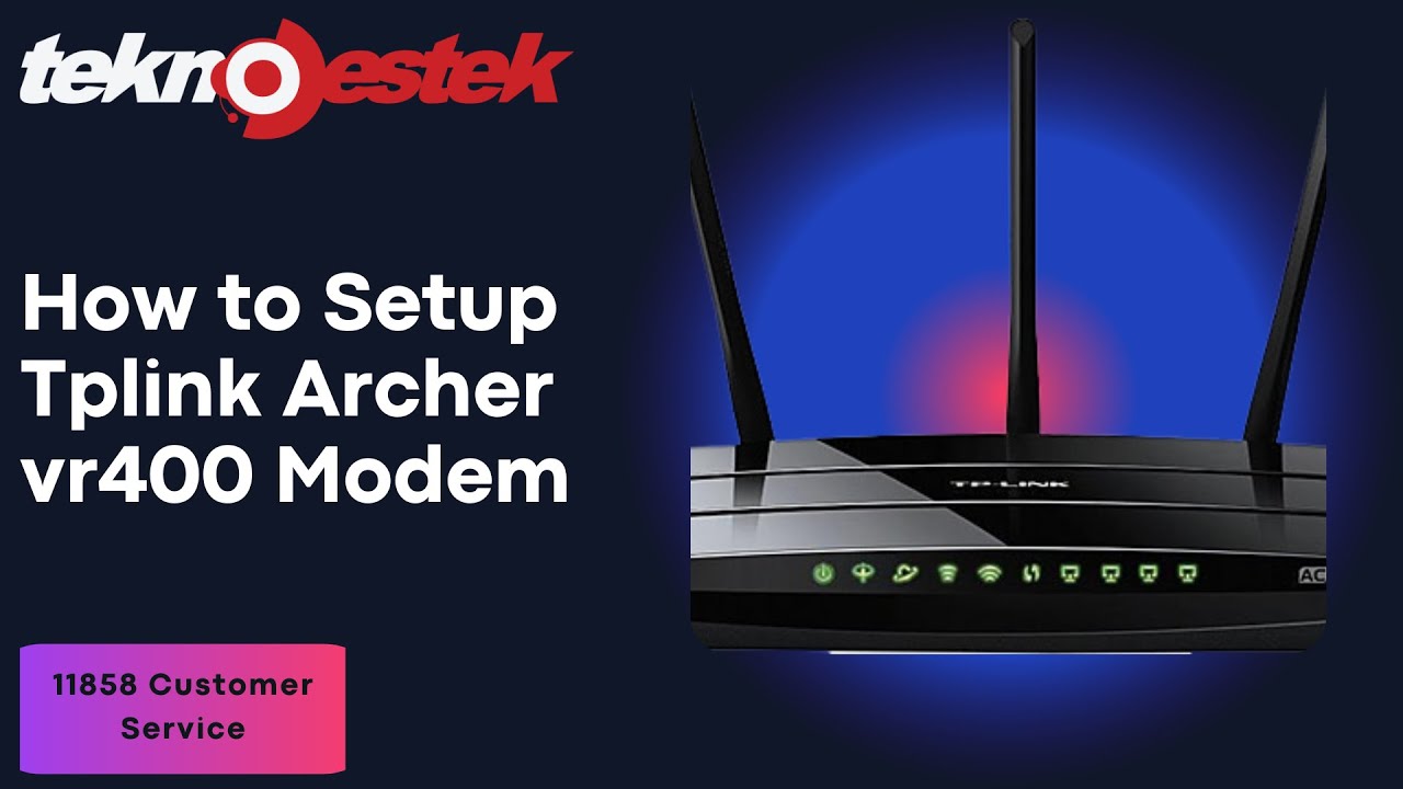 How to install Tp Link Archer vr400 modem? What is the modem customer ...