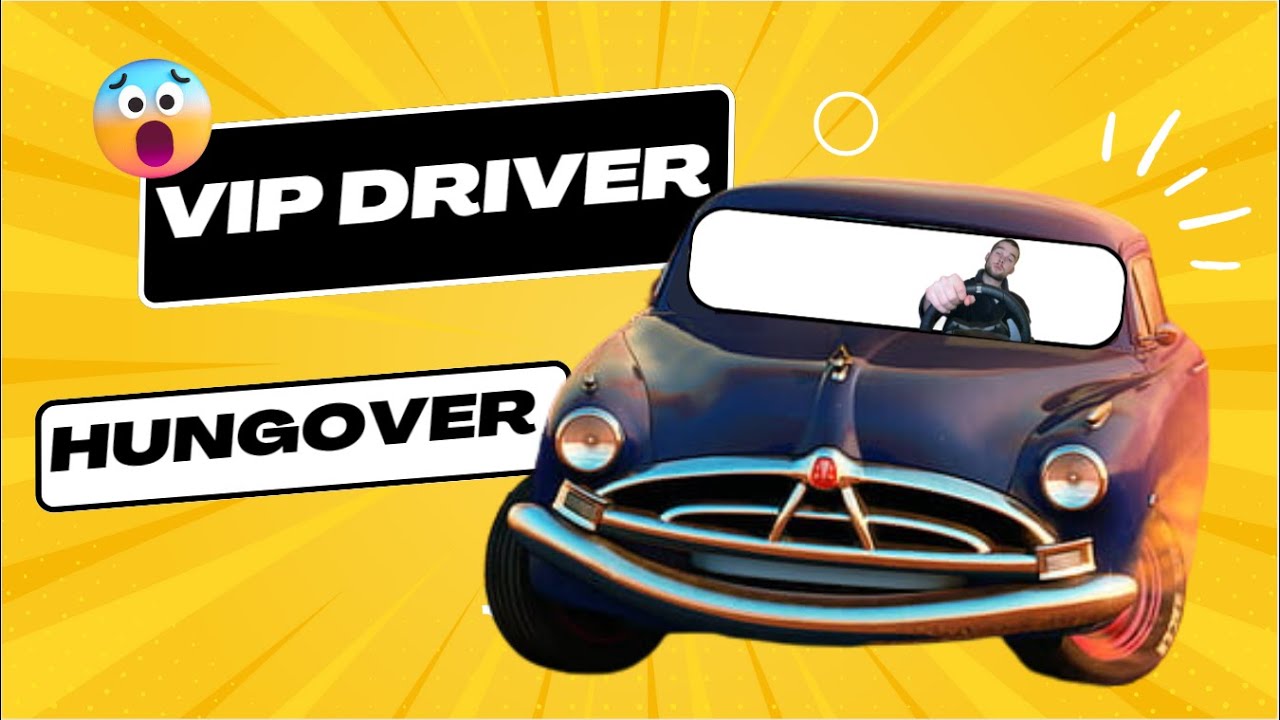VIP Driver: Hungover - YouTube