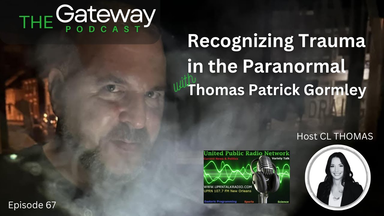 The Gateway Podcast – Thomas Patrick Gormley– Recognizing Trauma in the ...