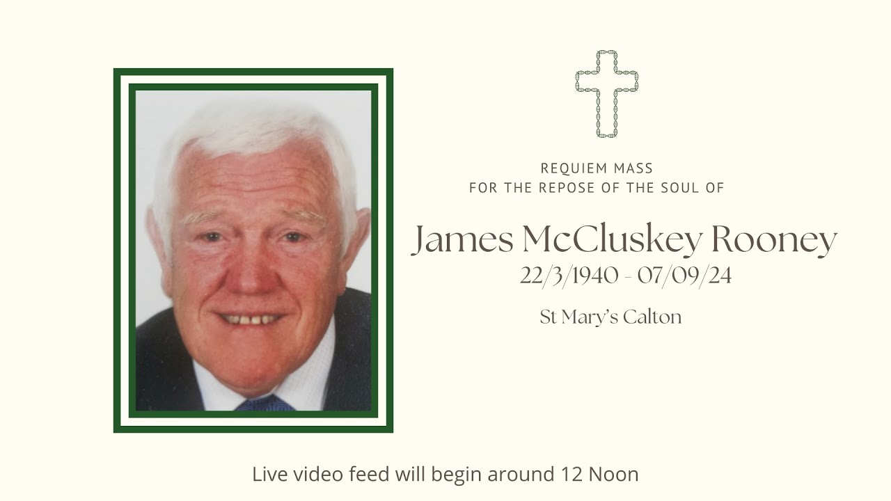 Requiem Mass for the Repose of the Soul of James McCluskey Rooney - YouTube