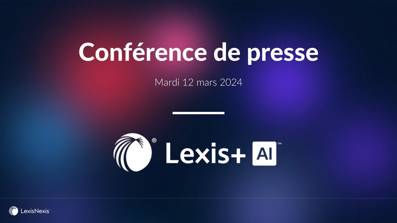 Conférence de Presse LexisNexis - Lancement Lexis+ AI - YouTube