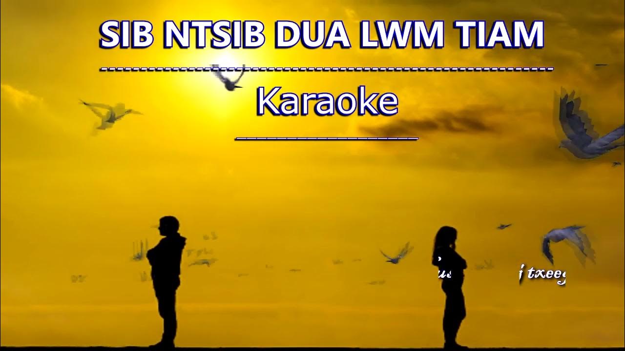 Sib ntsib dua lwm tiam karaoke - YouTube