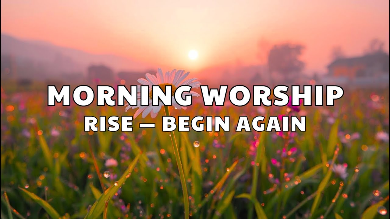 ☀️ Wake Up with Jesus | Songs to Begin Again: In Need, In Light, In ...