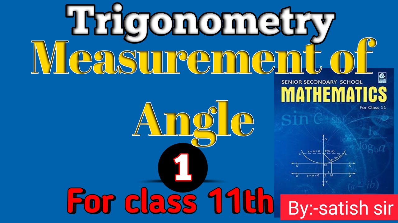 Trigonometry, (measurement of angle) for class 11th. ( CBSE and State ...