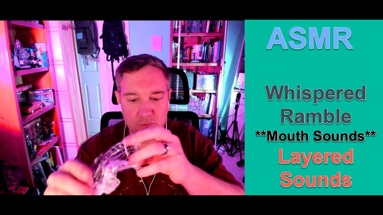 ASMR (282) - Whispered Ramble with Layered Sounds, Gum Chewing, and ...