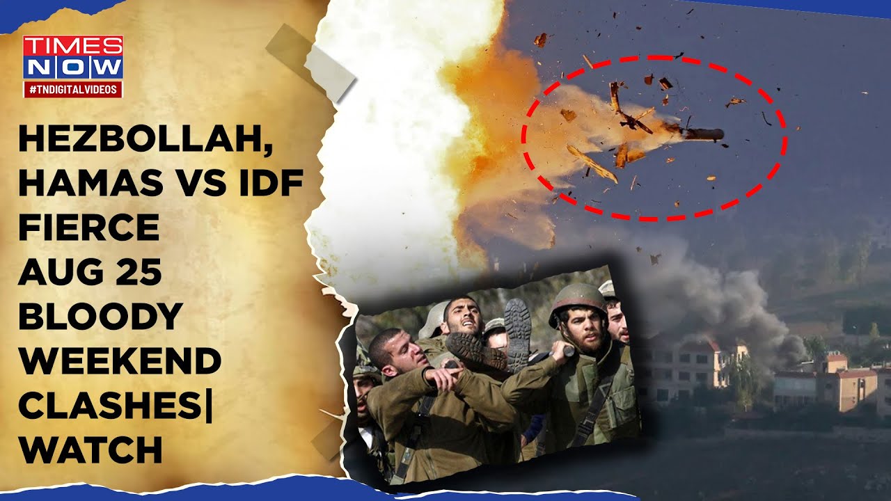 Hezbollah, Hamas VS IDF| Fierce Aug 25 Clashes As Drones, Rockets ...
