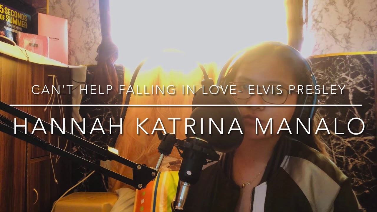 CAN’T HELP FALLING IN LOVE- ELVIS PRESLEY | Hannah Katrina Manalo - YouTube