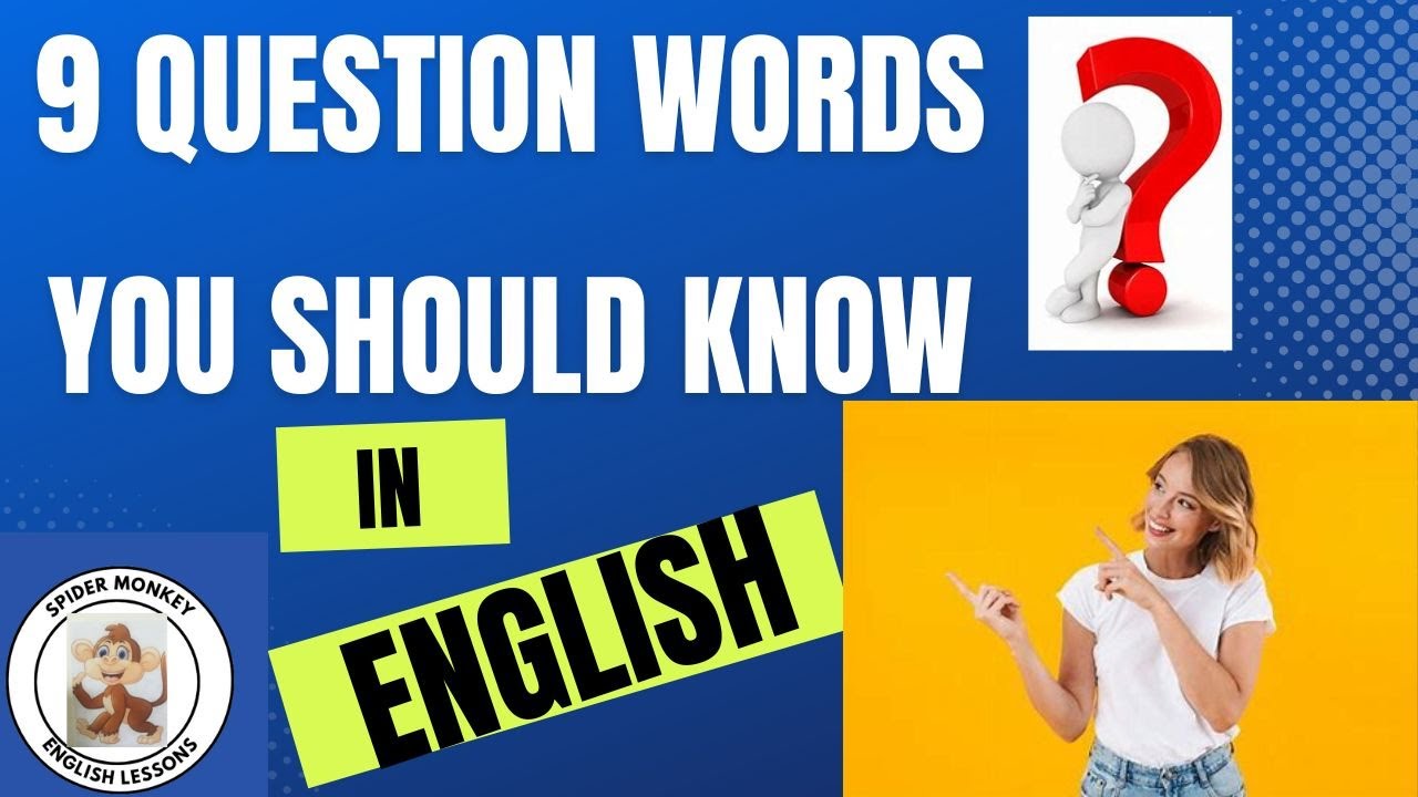 9 Question Words You Show Know in English! - YouTube