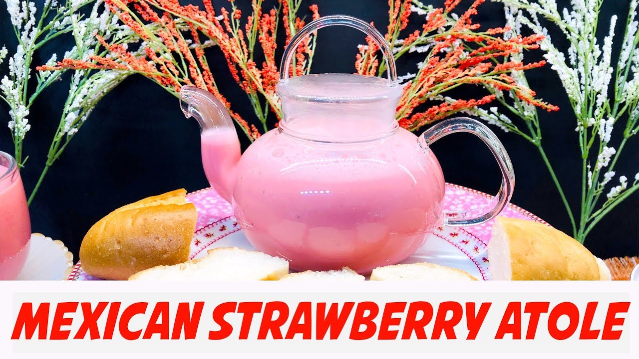 Mexican Strawberry Atole - YouTube