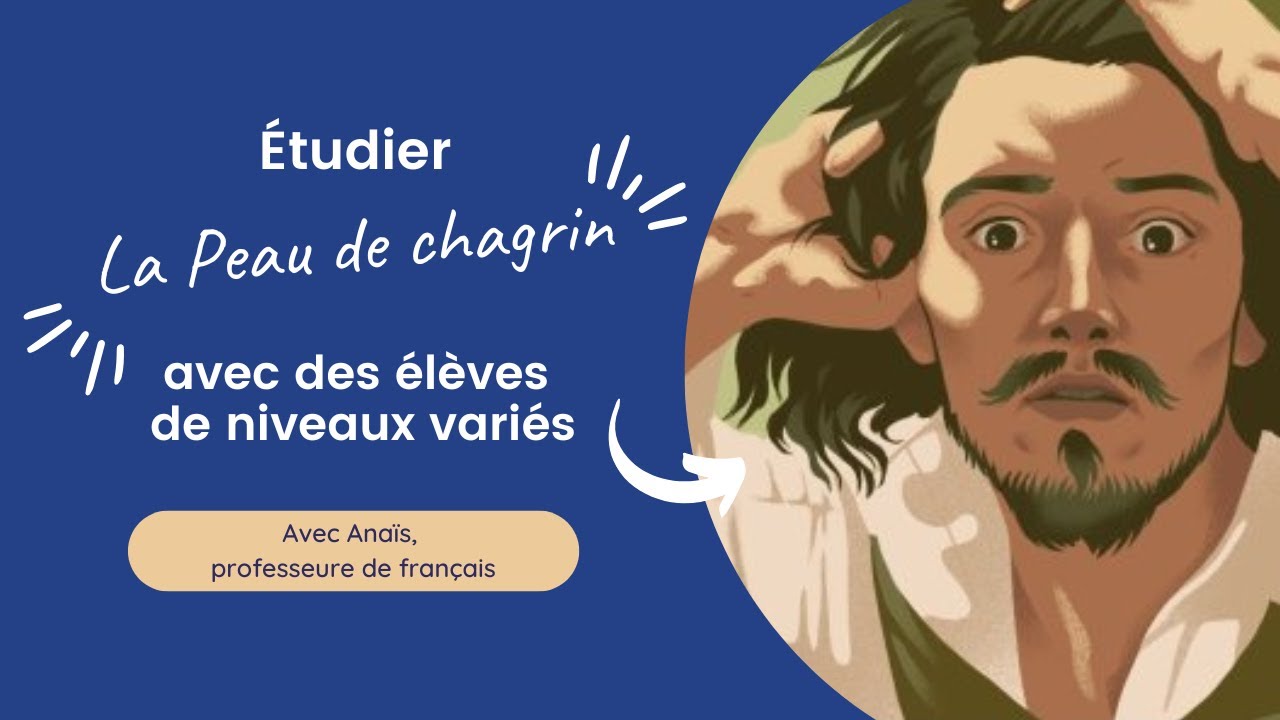 Comment étudier "La Peau de chagrin" avec des élèves de niveaux variés ...