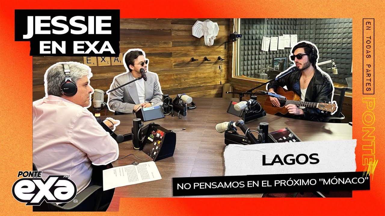 LAGOS - "Mónaco" era un capricho | Entrevista con Jessie en Exa - YouTube