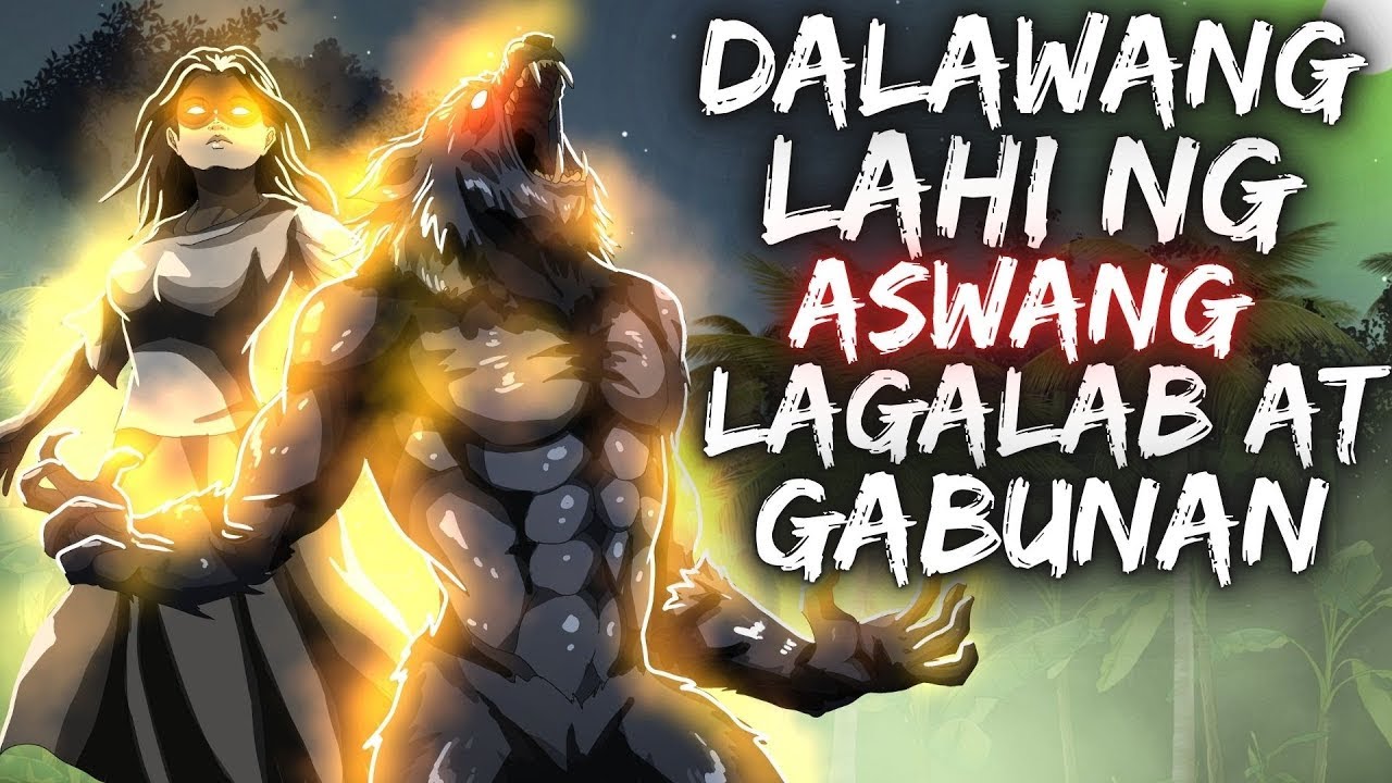DALAWANG LAHI NG ASWANG GABUNAN AT LAGALAB Aswang True Story - YouTube
