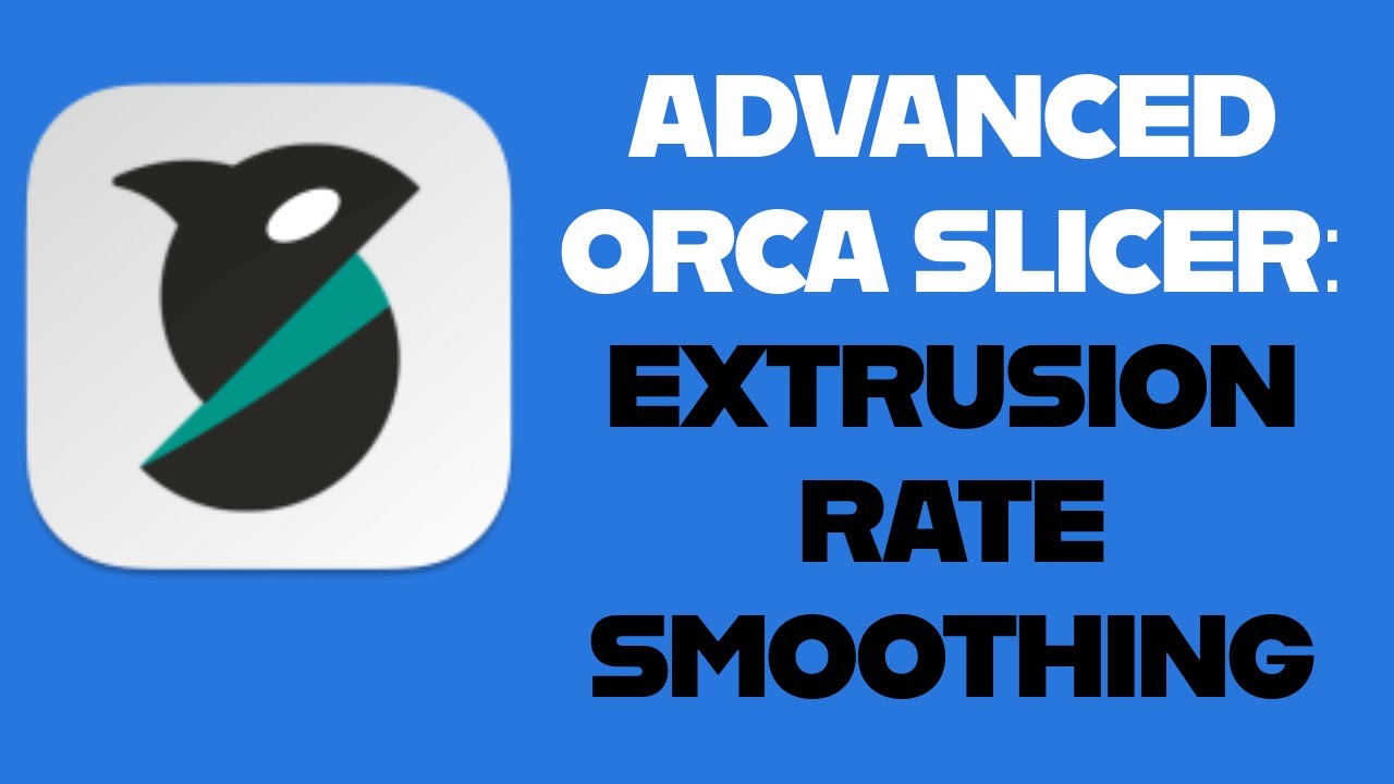Mastering Orca Slicer: Advanced Extrusion Rate Smoothing Tutorial - YouTube