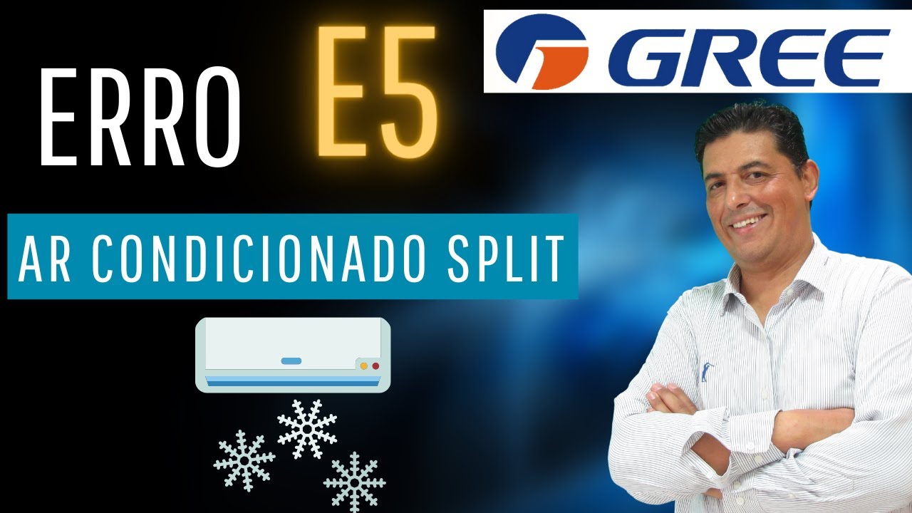Ar Condicionado Split Gree - Erro E5 - YouTube