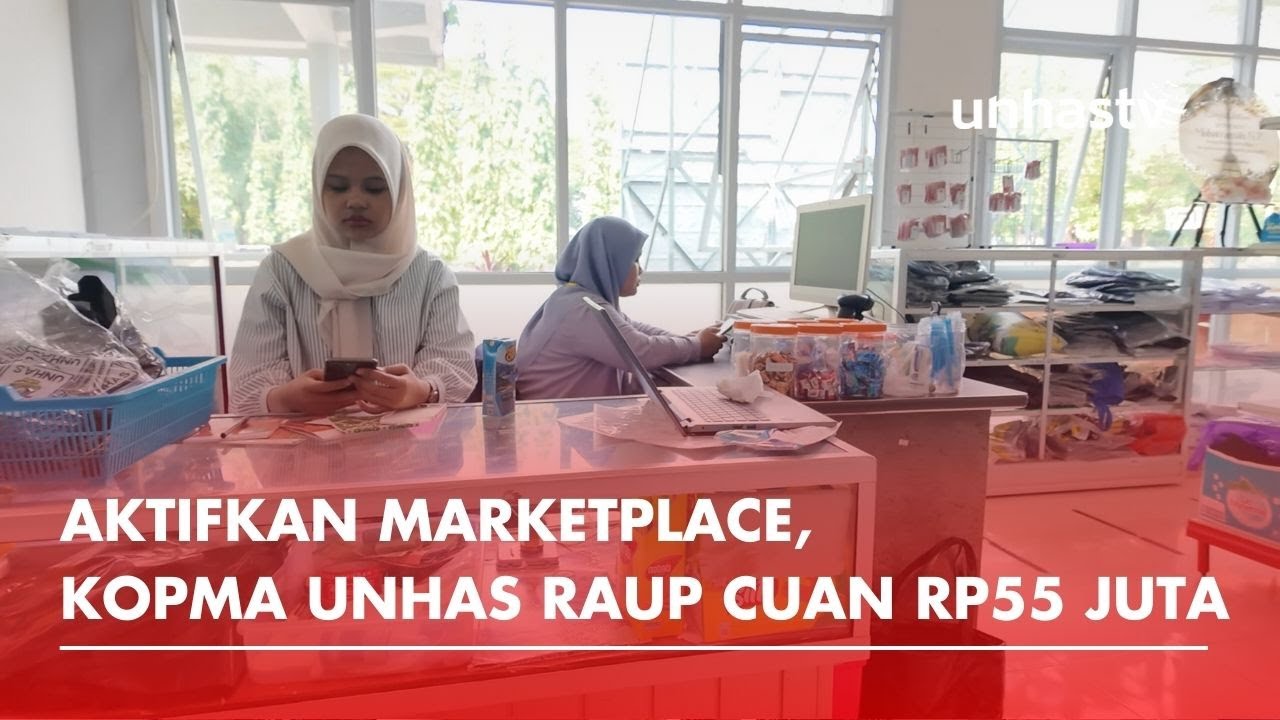 Gunakan Marketplace, Kopma Unhas Raup Cuan Rp.55 Juta Sebulan - YouTube