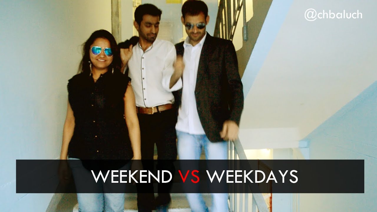 WEEKEND VS WEEKDAYS - YouTube