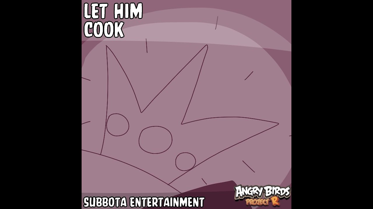Let Him Cook ("Post-Finale" Cutscene) - Angry Birds Project R OST - YouTube