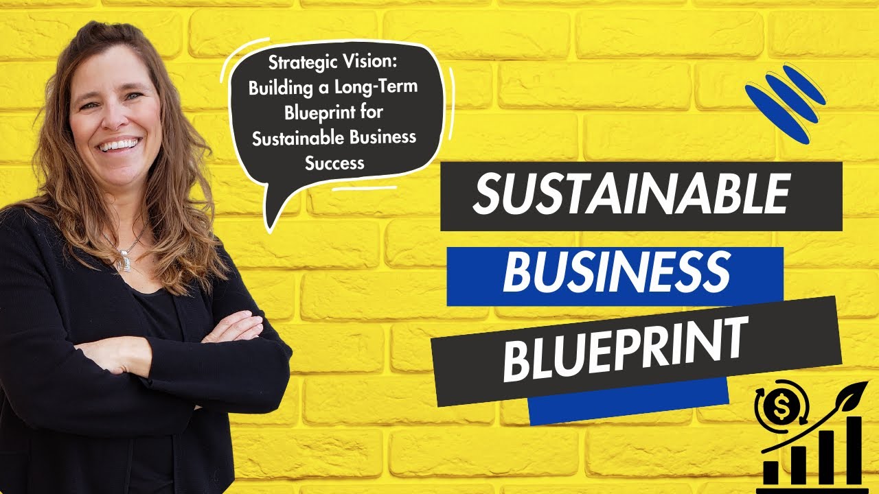 Strategic Vision: Building a Long-Term Blueprint for Sustainable ...
