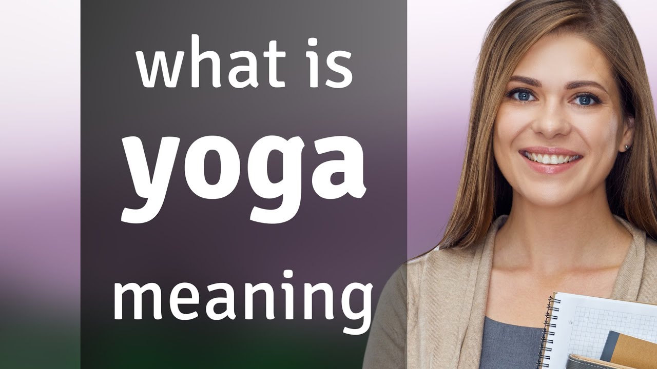 Yoga — YOGA definition - YouTube