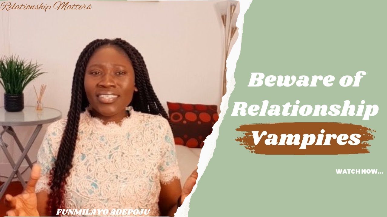 Beware of Relationship Vampires - YouTube