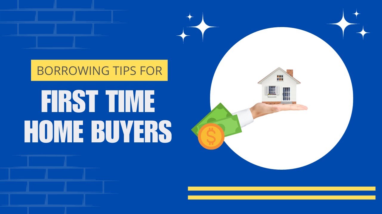 10 Borrowing Tips for First-Time Home Buyers - YouTube