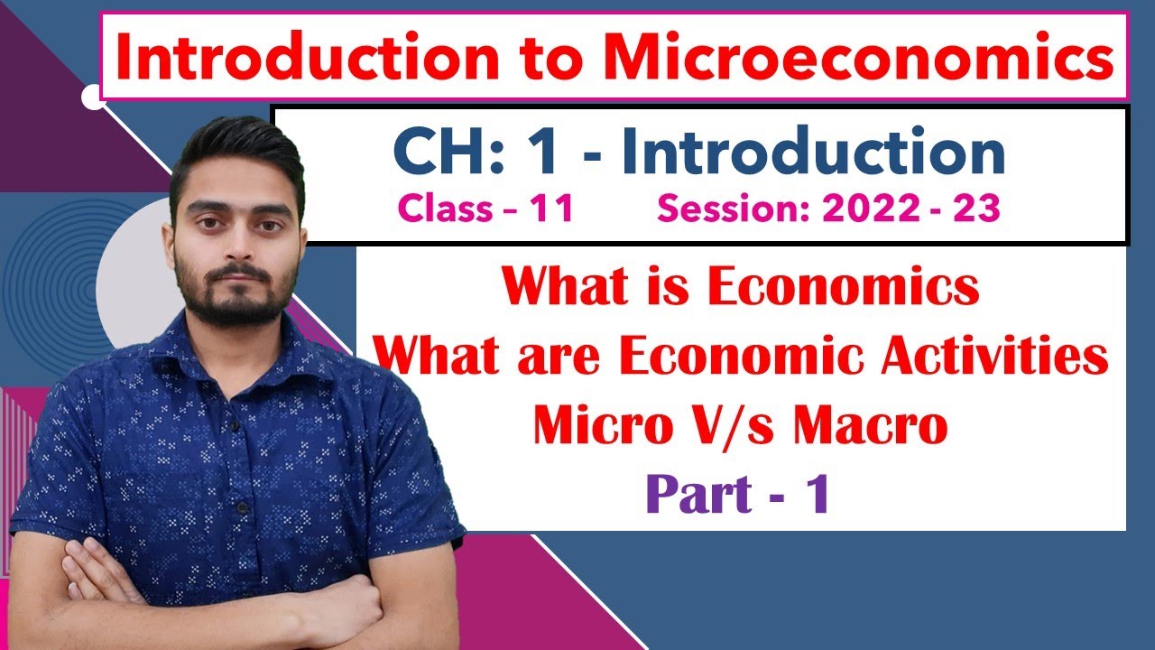 Introduction to Economics Class 11 | Economic Problem | Micro Vs Macro ...