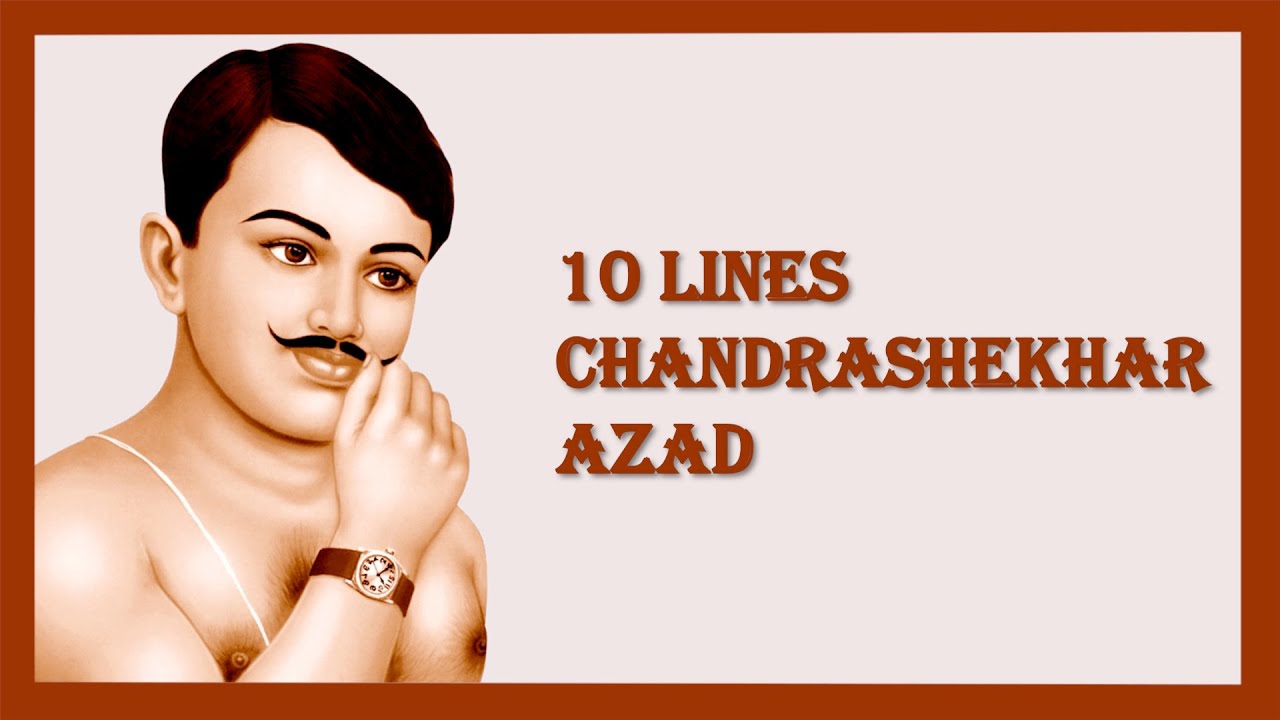 10 Lines Essay On Chandrasekhar Azad In English l Essay On ...