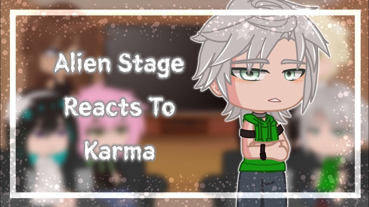Alien Stage Reacts To Karma || GCRV || 2X SPEED - YouTube