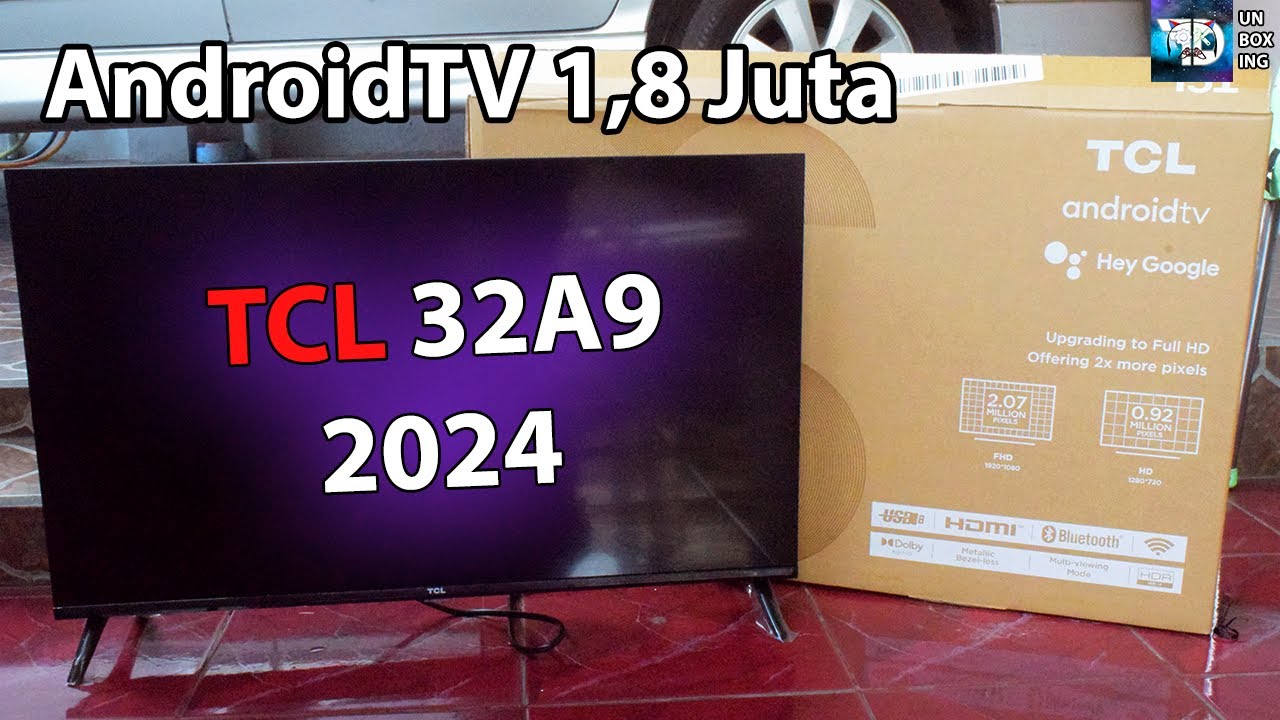 Unboxing Android TV TCL 32A9 2024 | Sudah Upgrade Panel ke FHD! - YouTube