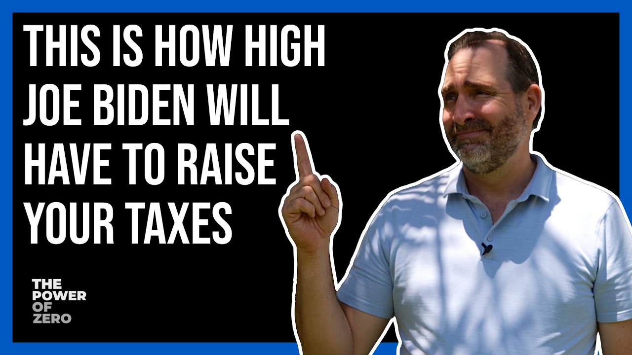 How High Will Biden Have To Raise Your Taxes YouTube