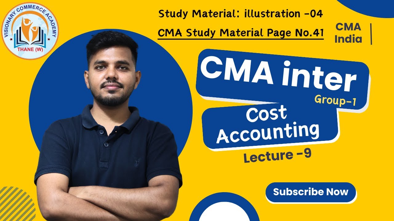 CMA inter cost accounting Lecture 9- illustration no.4/Page no 41 | CMA ...