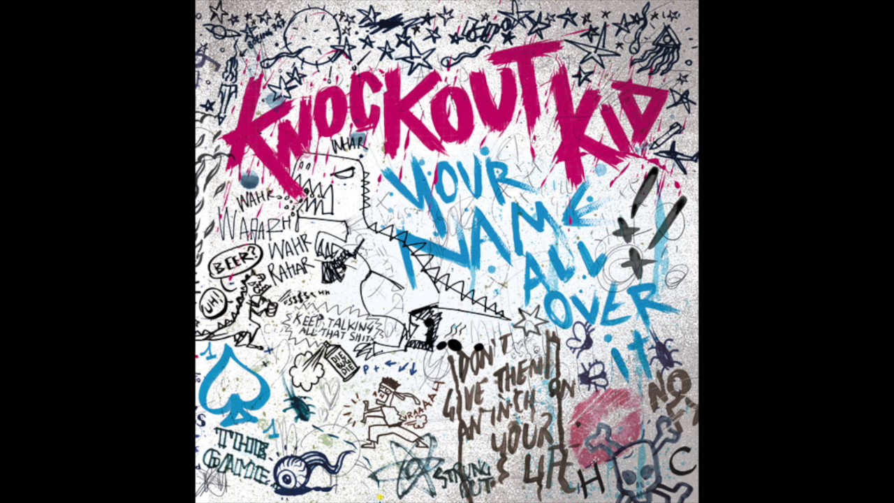 Knockout Kid - Your Name All Over It (Full Album 2011) - YouTube