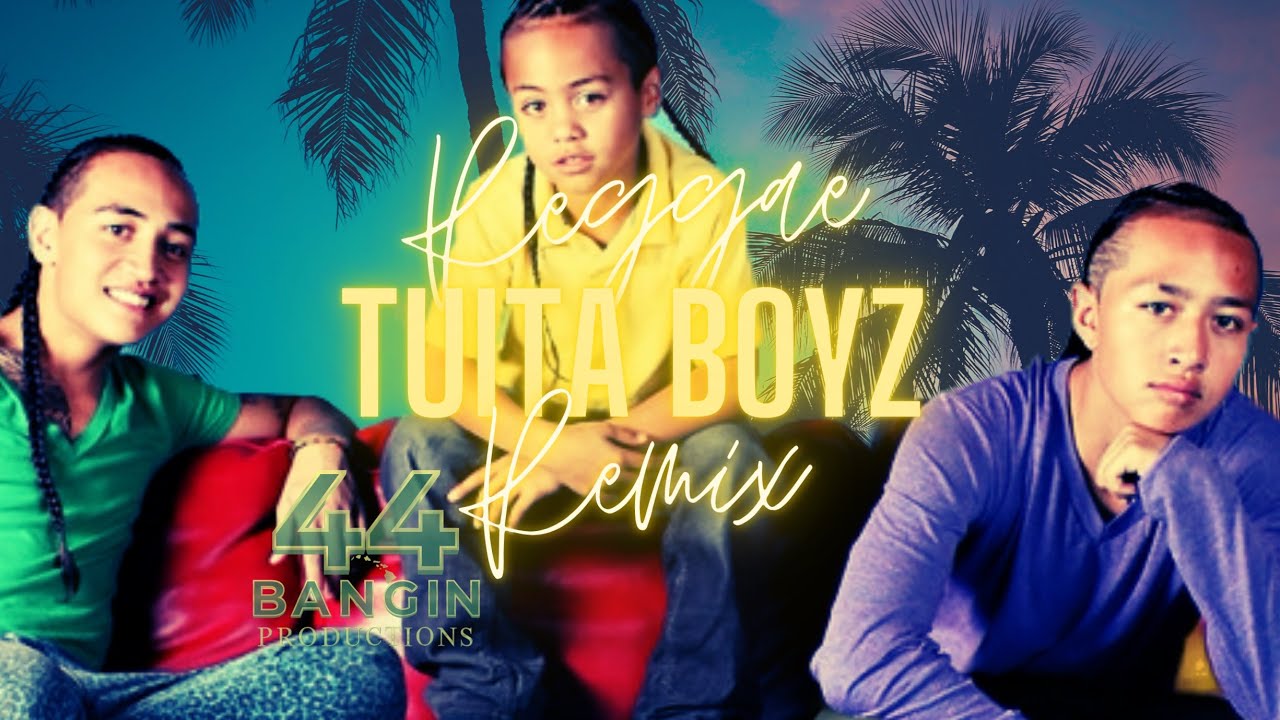 “Love me always” Tuita Boyz x 44Bangin (Reggae Remix) #RockEZ # ...