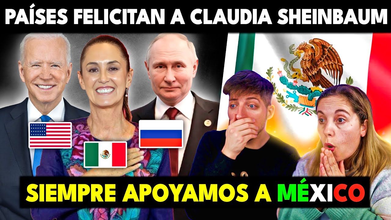 PaÍses Felicitan A Claudia Sheinbaum Por Su Victoria En Las Elecciones