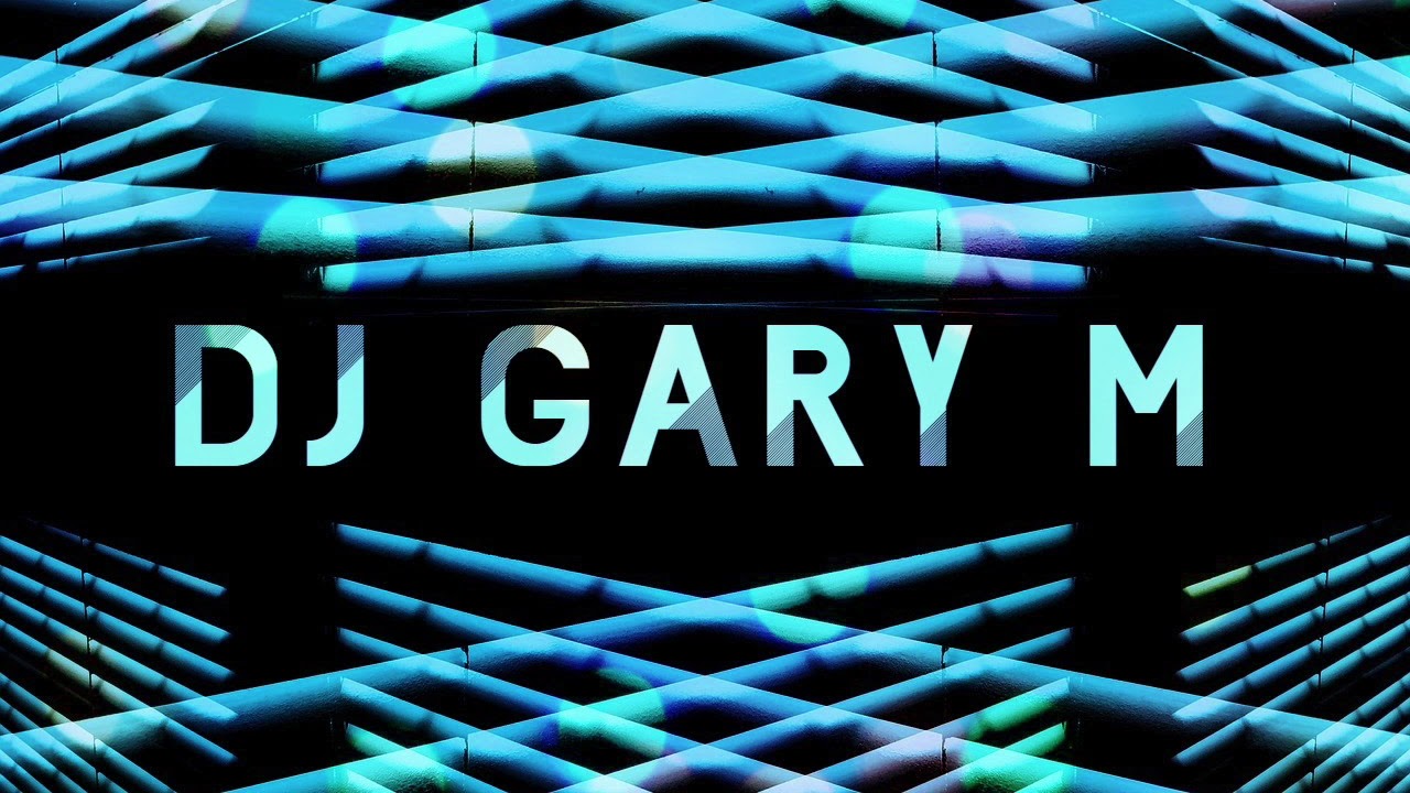 DJ GARY M - #001 - YouTube